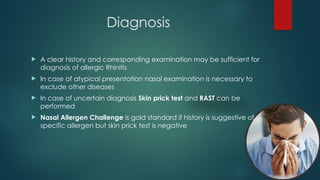 Allergic rhinitis is caused by allergens in the environment .pptx