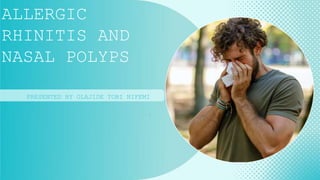 Allergic Rhinitis and Nasal Polyps .pptx