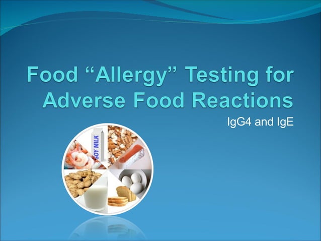 Food “Allergy” Testing for Adverse Food Reactions | PPT | Digestive ...