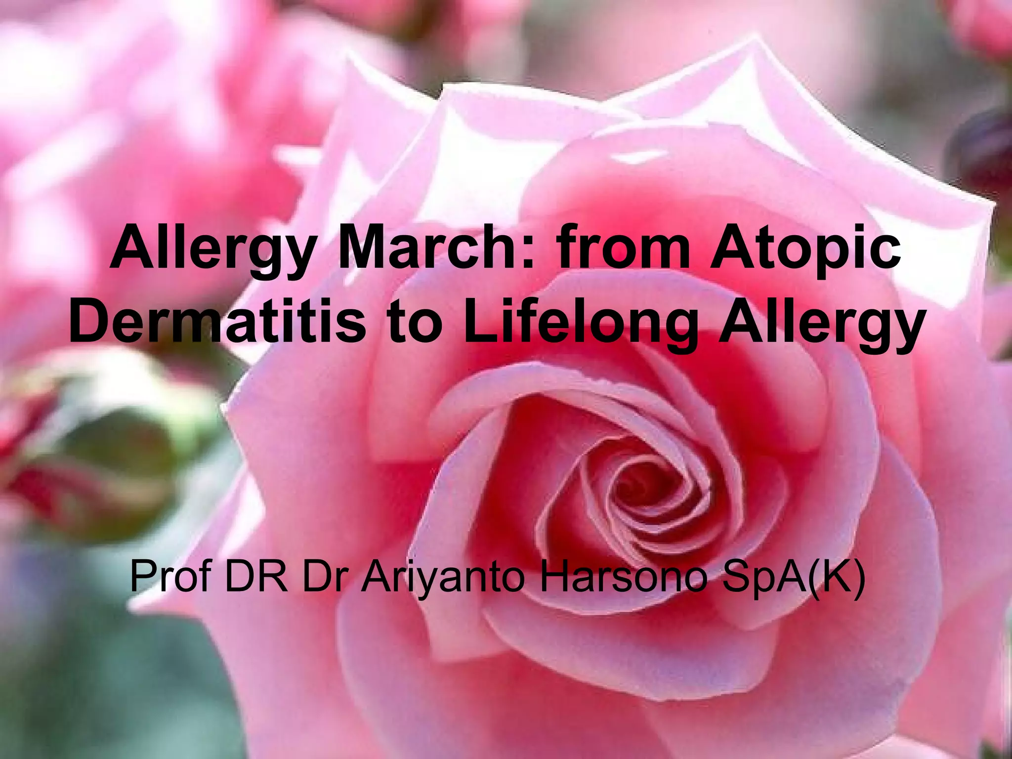Allergy march from atopic dermatitis to lifelong allergy | PPT