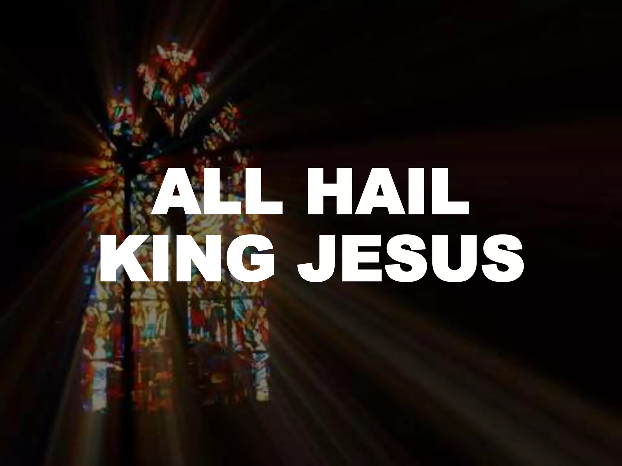 All Hail King Jesus | PPTX