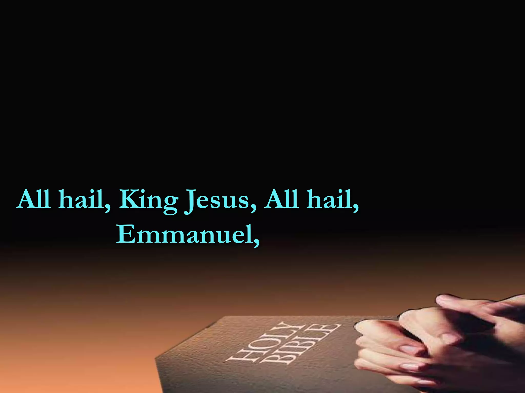 All hail, king jesus, all hail | PPTX