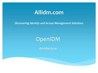 Identity Manager Opensource OpenIDM Architecture | PPTX