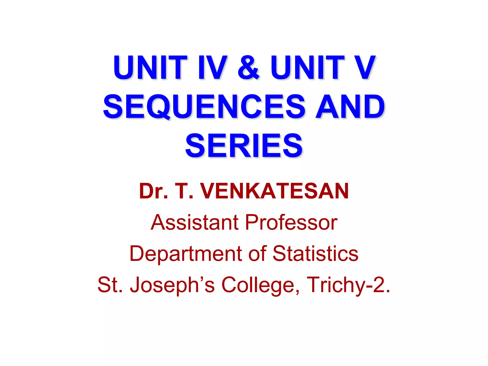 ALLIED MATHEMATICS -II UNIT IV & UNIT V SEQUENCES AND SERIES.ppt