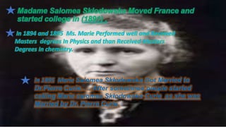 ALL INFORMATION ABOUT MADAM MARIE Salomea Skłodowska CURIE.pptx