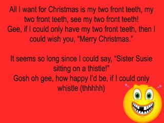 All i want for christmas is my two front teeth | PPT