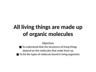 all living are made up from biological molecule | PPT