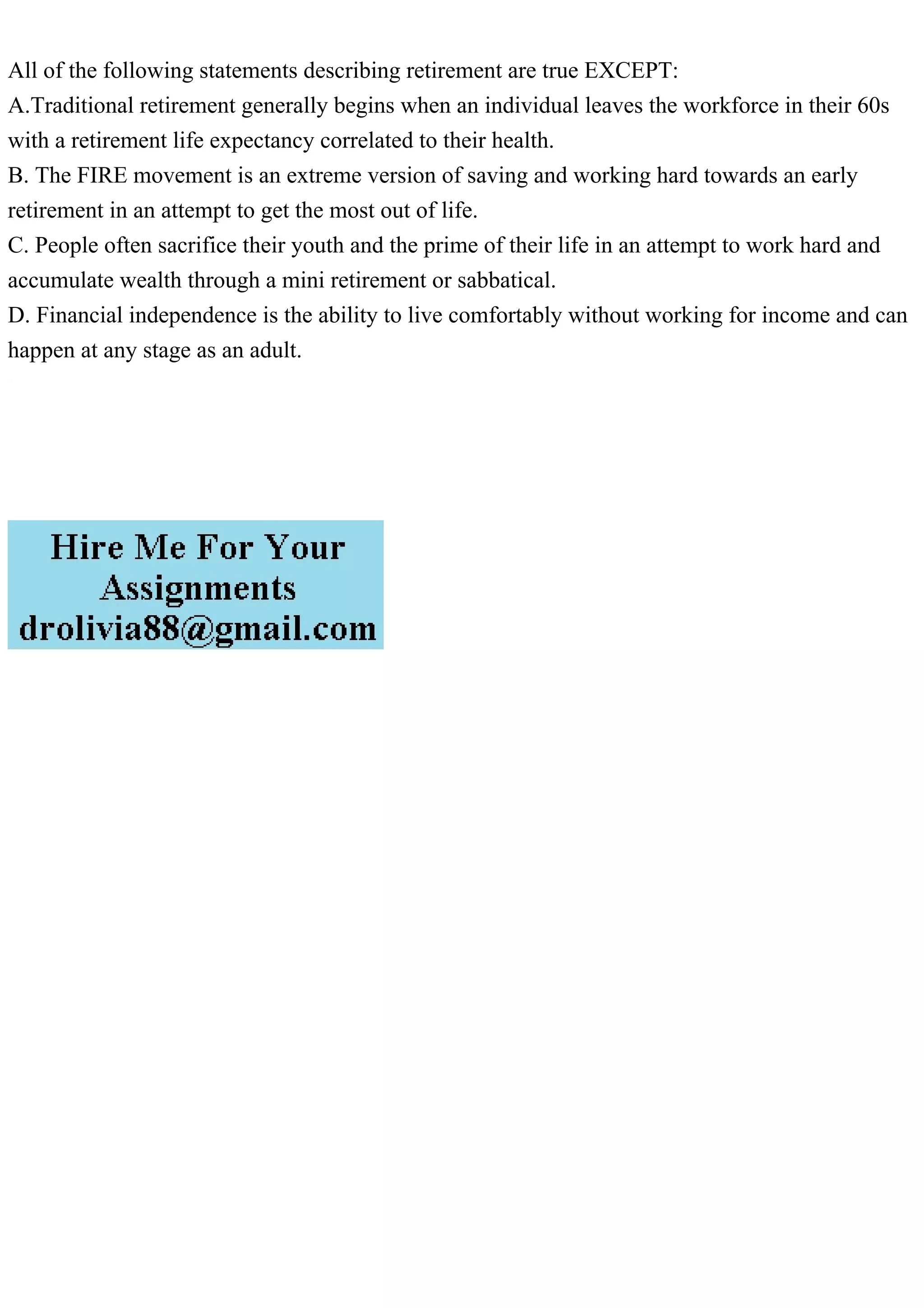 All of the following statements describing retirement are true EXCEP ...