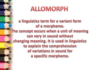 allomorph and morphology | PPTX