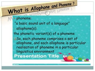 Allophone and phoneme. persentation | PPTX