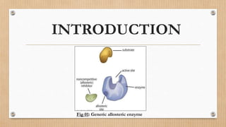 Allosteric enzymes | PPTX | Chemistry | Science