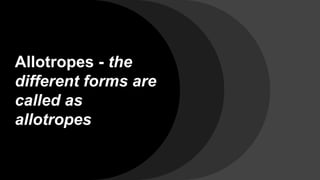 Allotropic forms of carbon | PPTX