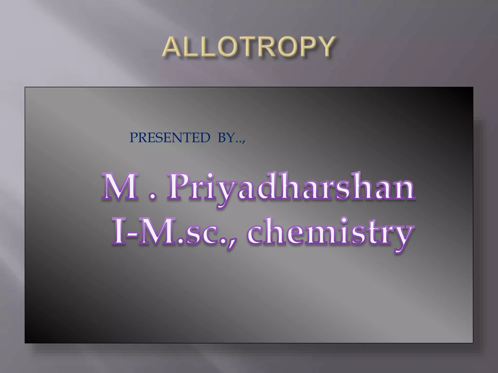 Allotropy forms of elements | PPTX