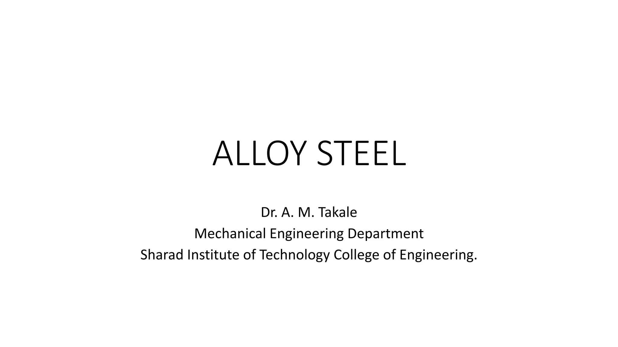 ALLOY STEEL PROPERTIES AND APPLICATIONS.pptx