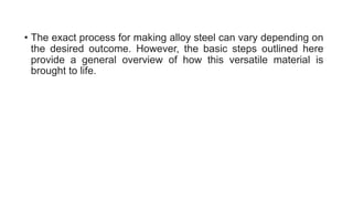 ALLOY STEEL PROPERTIES AND APPLICATIONS.pptx