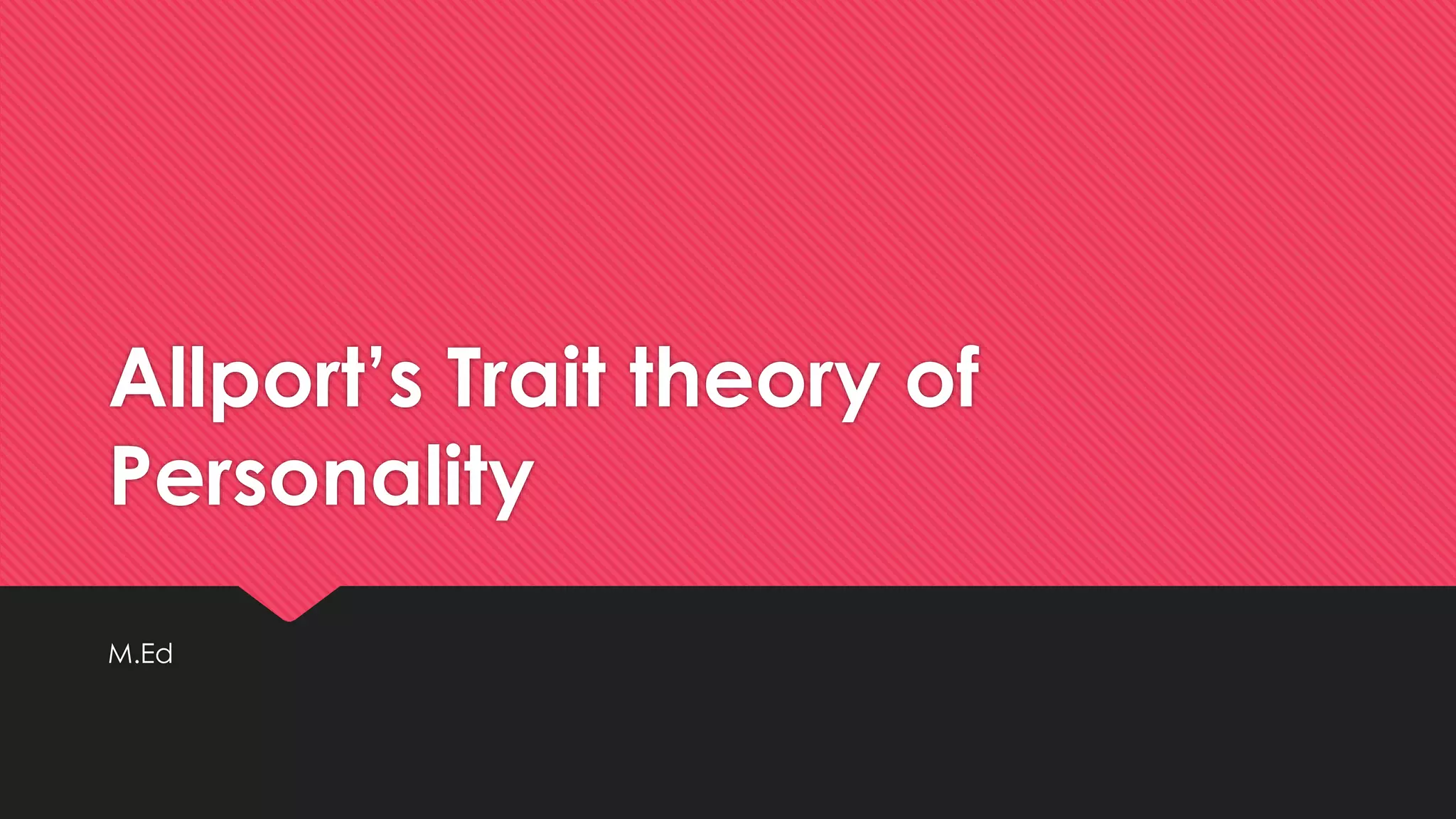 Allport’s trait theory of personality | PPTX