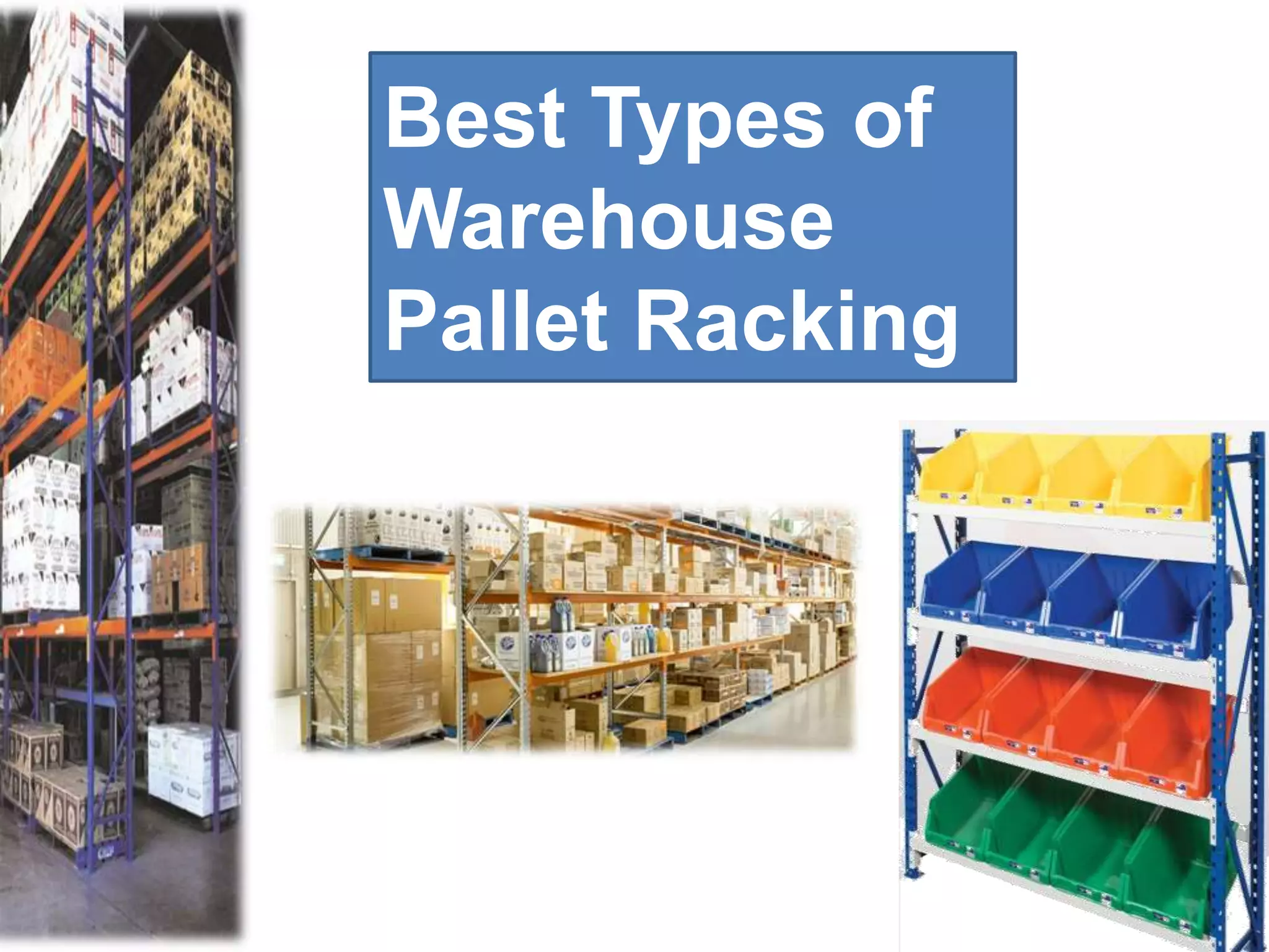 Best Types of Warehouse Pallet Racking | PPT