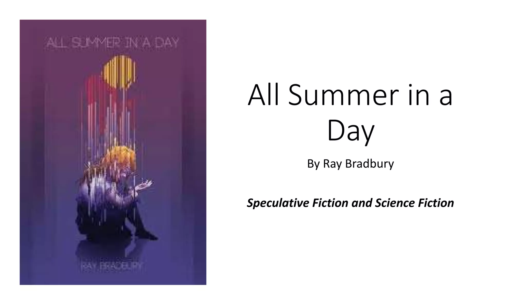 All Summer in a Day Ray Bradbury Speculative Fiction and Science ...