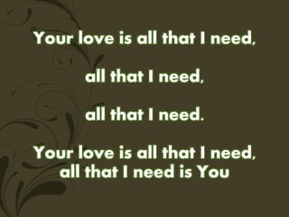 All That I Need.pptx