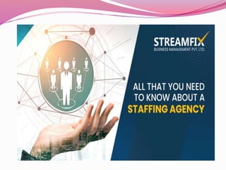 All That You Need to Know about a Staffing Agency.pptx