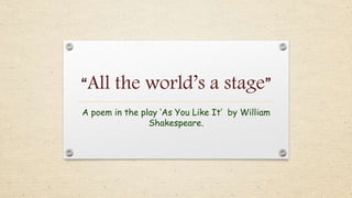 All the world’s a stage | PPTX