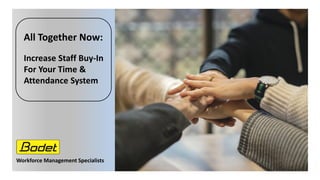 All Together Now: Increase Staff Buy-In For Your Time & Attendance ...