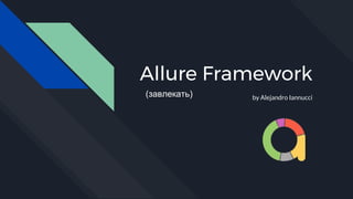 TestingAR XVI - Allure Test Reporting Framework | PPT