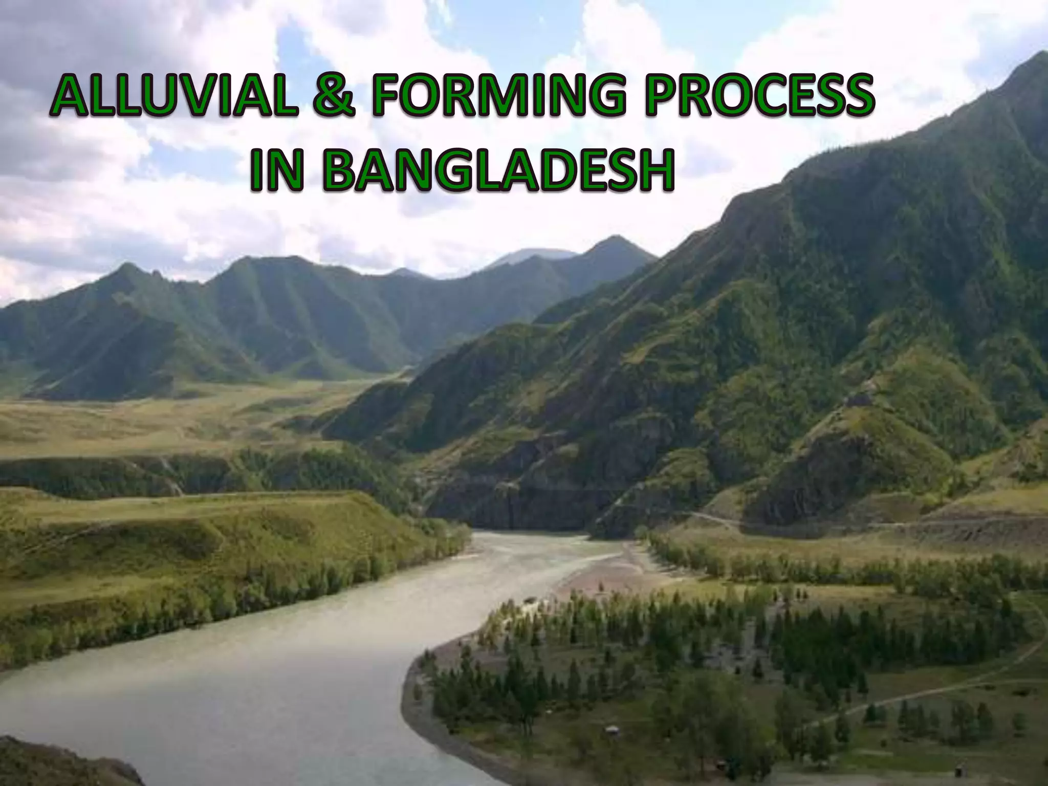 Alluvial & forming process in baangladesh | PPT