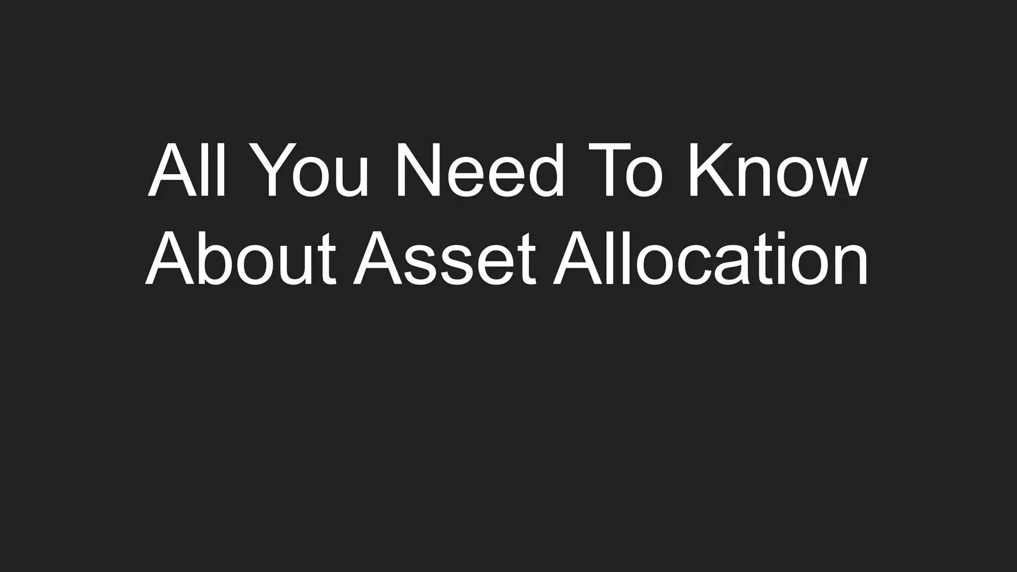 All You Need To Know About Asset Allocation | PPT