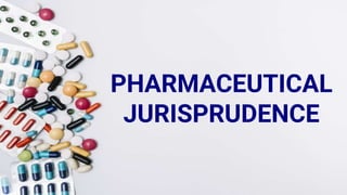 All you need to know about pharmaceutical jurisprudence | PPT