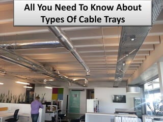 5 basic kinds of Cable Trays | PPTX