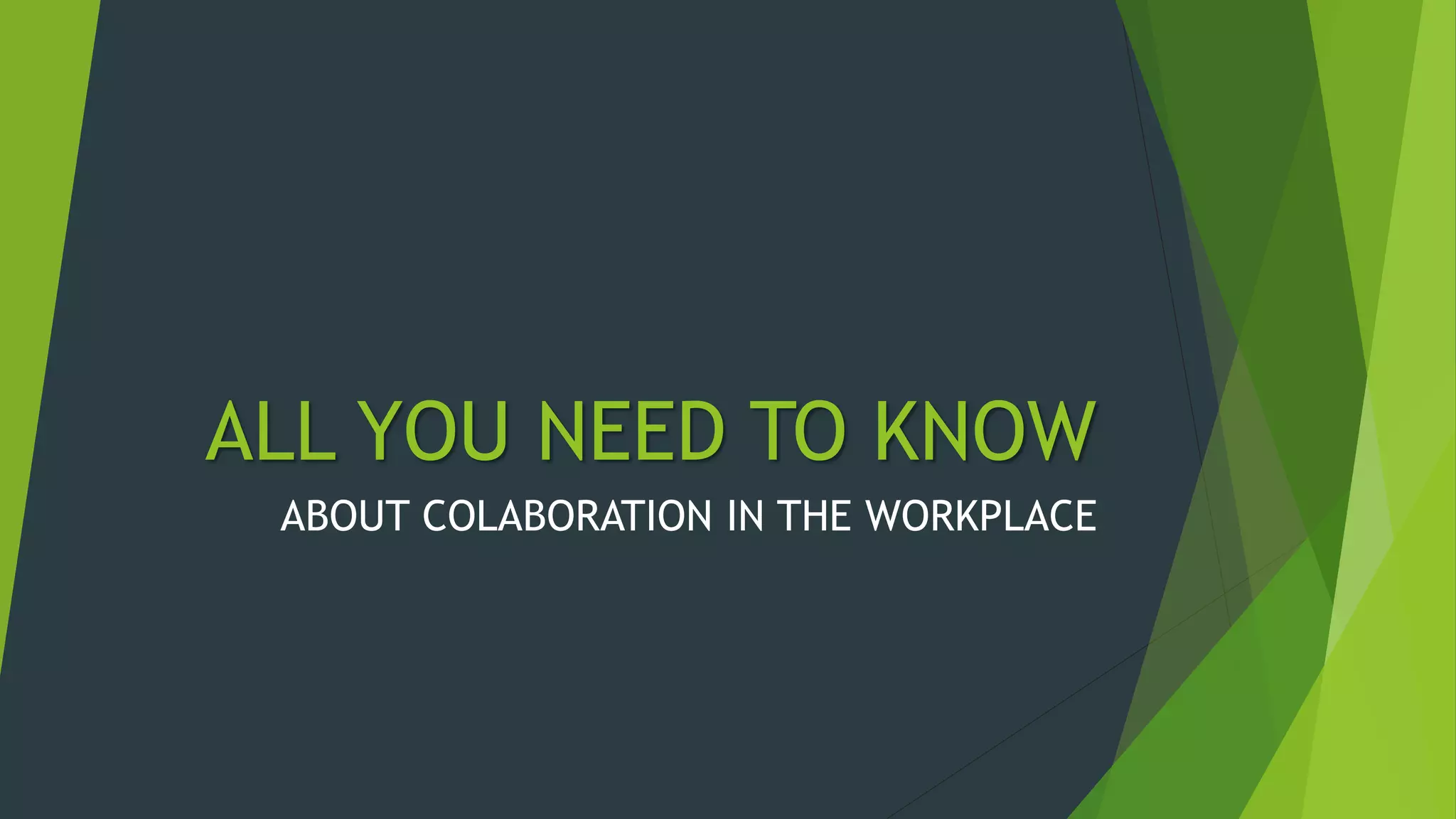 All you need to know about workplace collaboration | PPTX