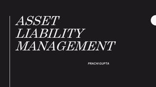 Asset Liability Management | PPTX