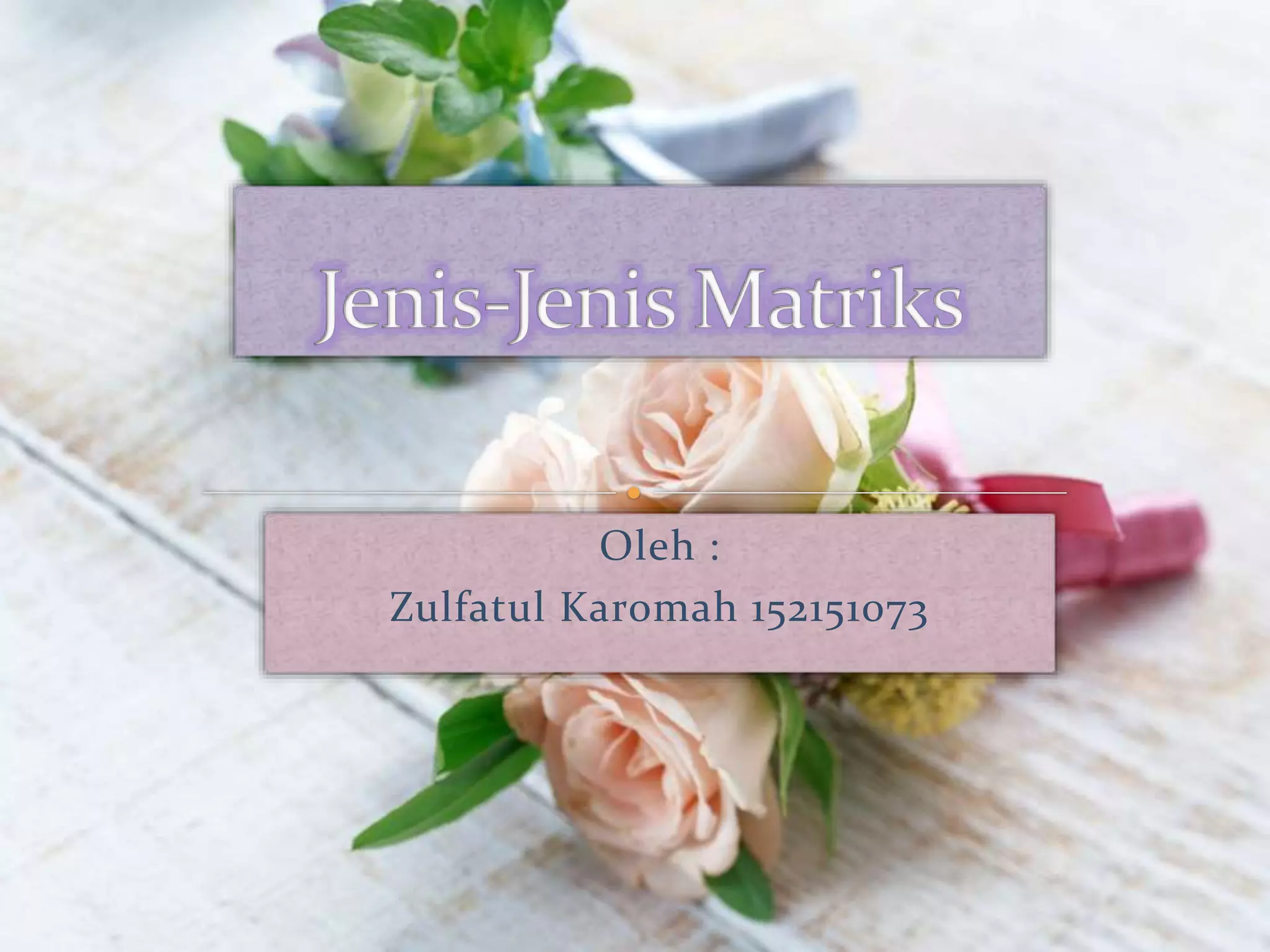 matriks dan jenis-jenis matriks | PPTX