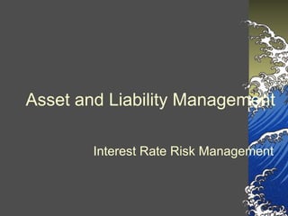 Alm interest rate risk management | PPT