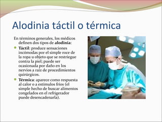 Alodinia, mala comunicación en el sistema nervioso | PPT