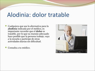 Alodinia, mala comunicación en el sistema nervioso | PPT