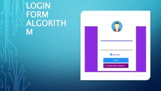 Alogorithum of login form | PPT
