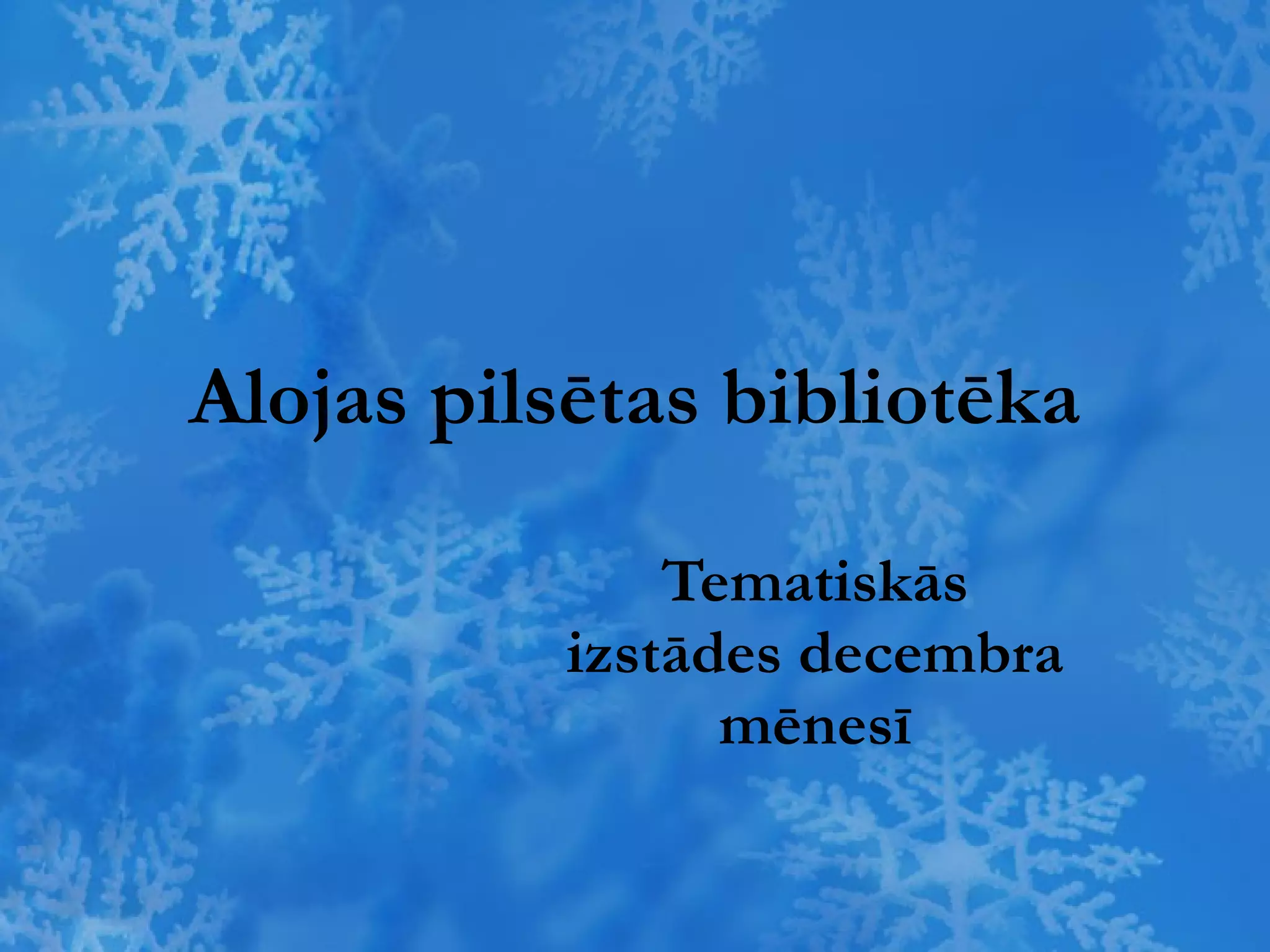 Alojas biblioteka decembris | PPT