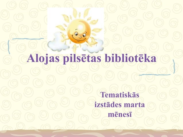 Alojas pilsetas biblioteka marts | PPT