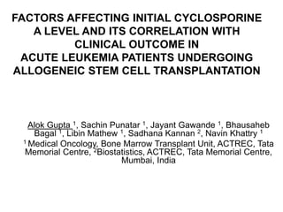 FACTORS AFFECTING INITIAL CYCLOSPORINE A LEVEL AND ITS CORRELATION WITH ...