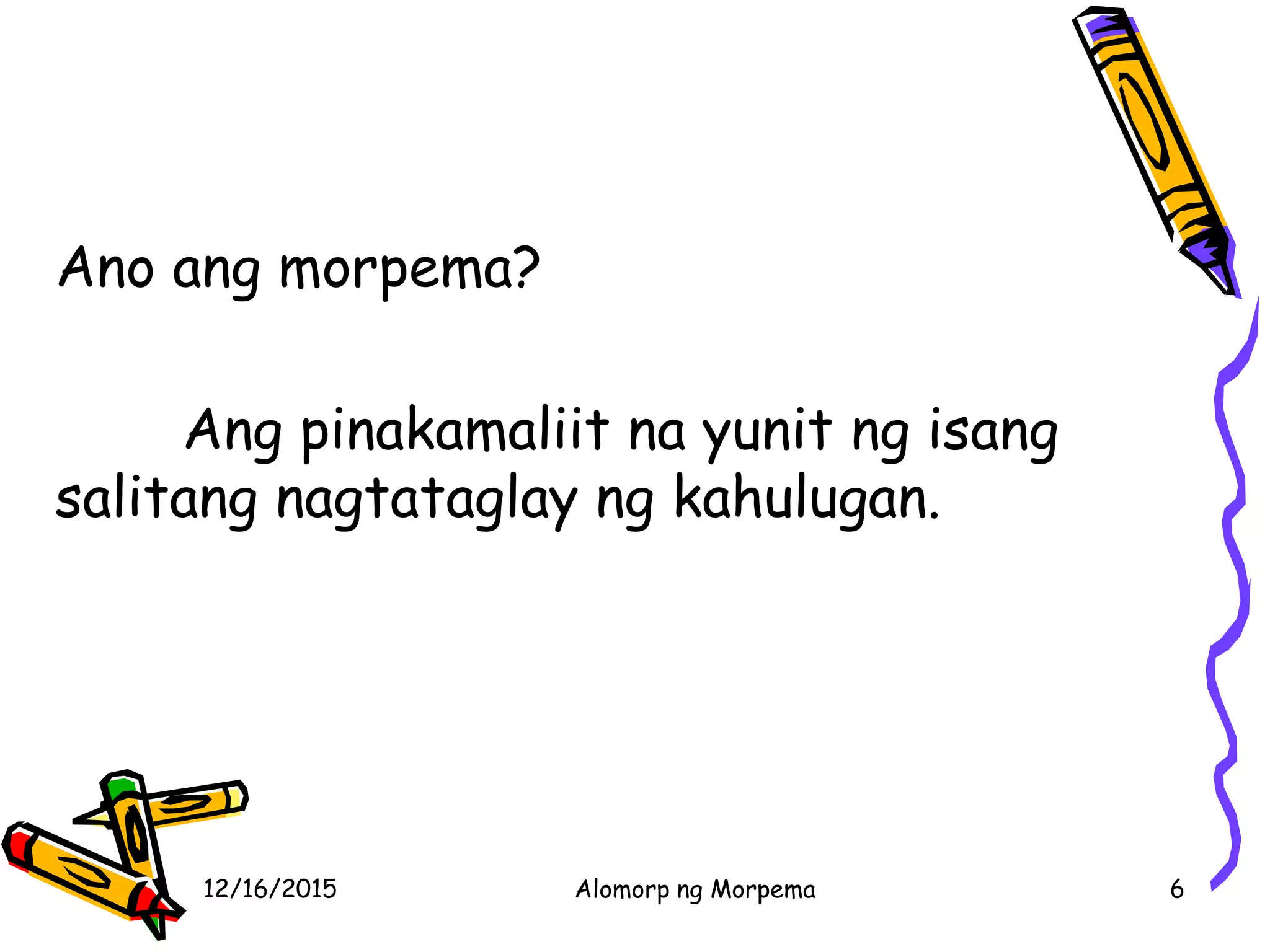 Alomorp ng morpema requirements by Maribeth Lactaotao | PPTX
