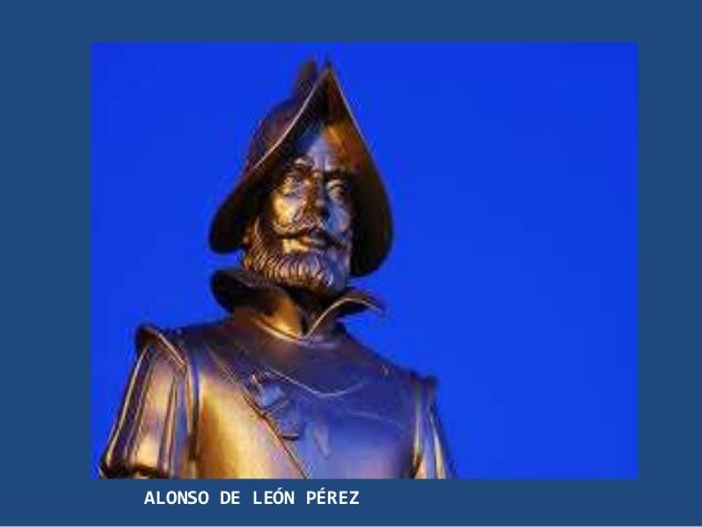 Alonso de León.