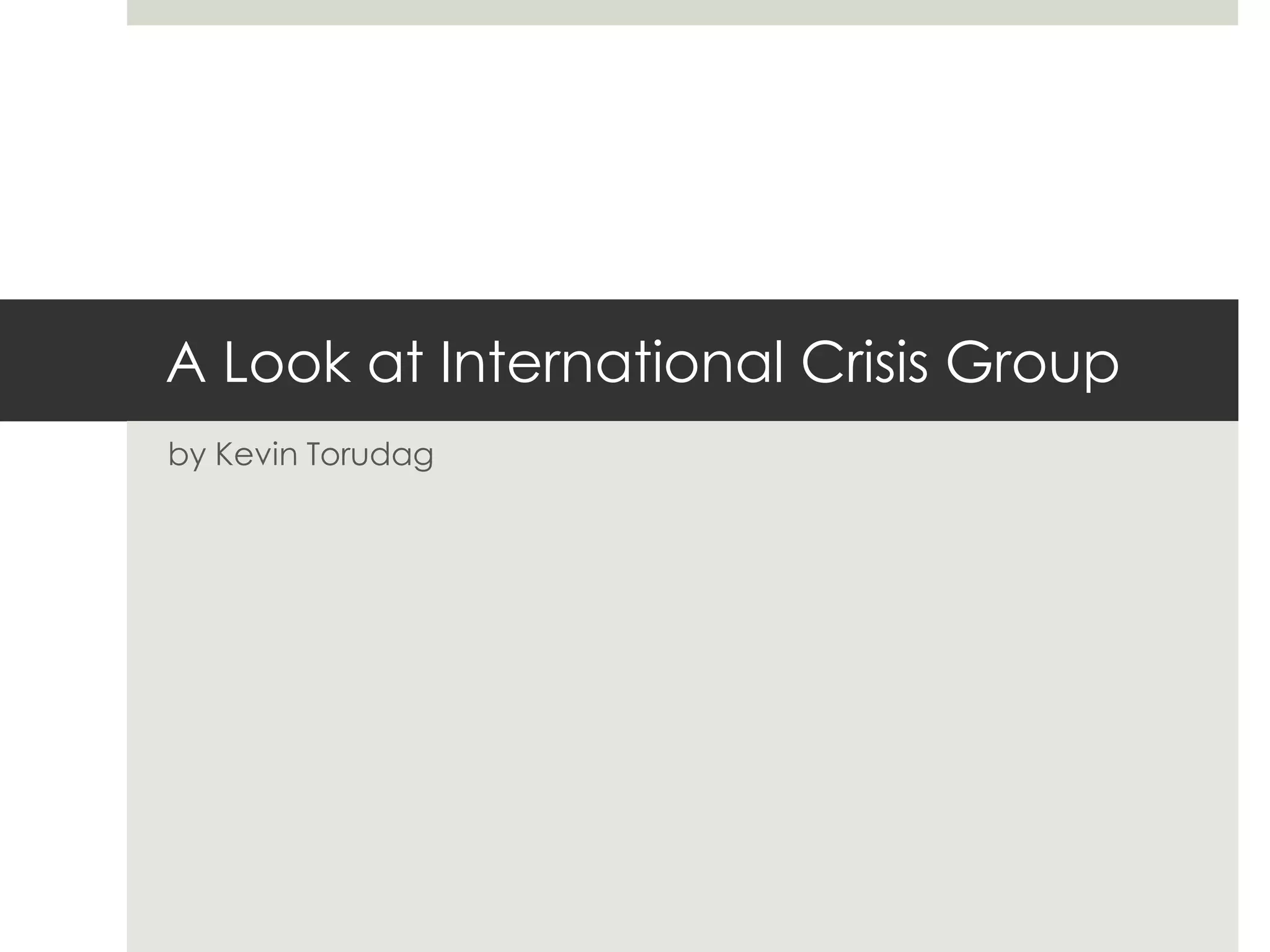 A look at international crisis group | PPTX