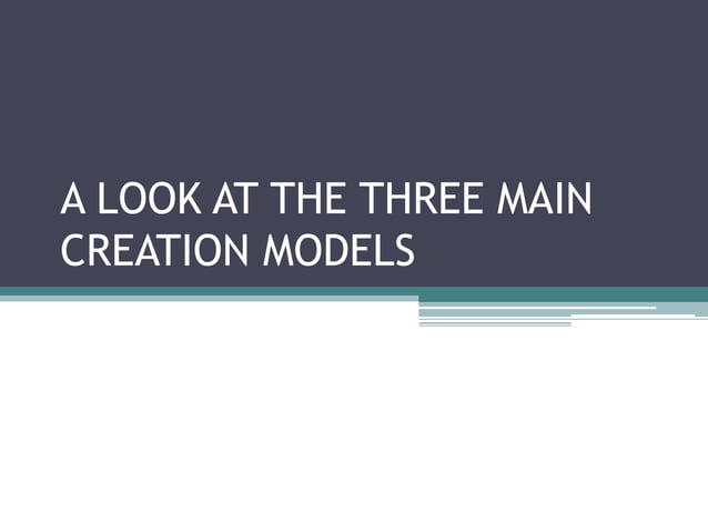 A look at the three main creation models | PPTX | Christianity ...