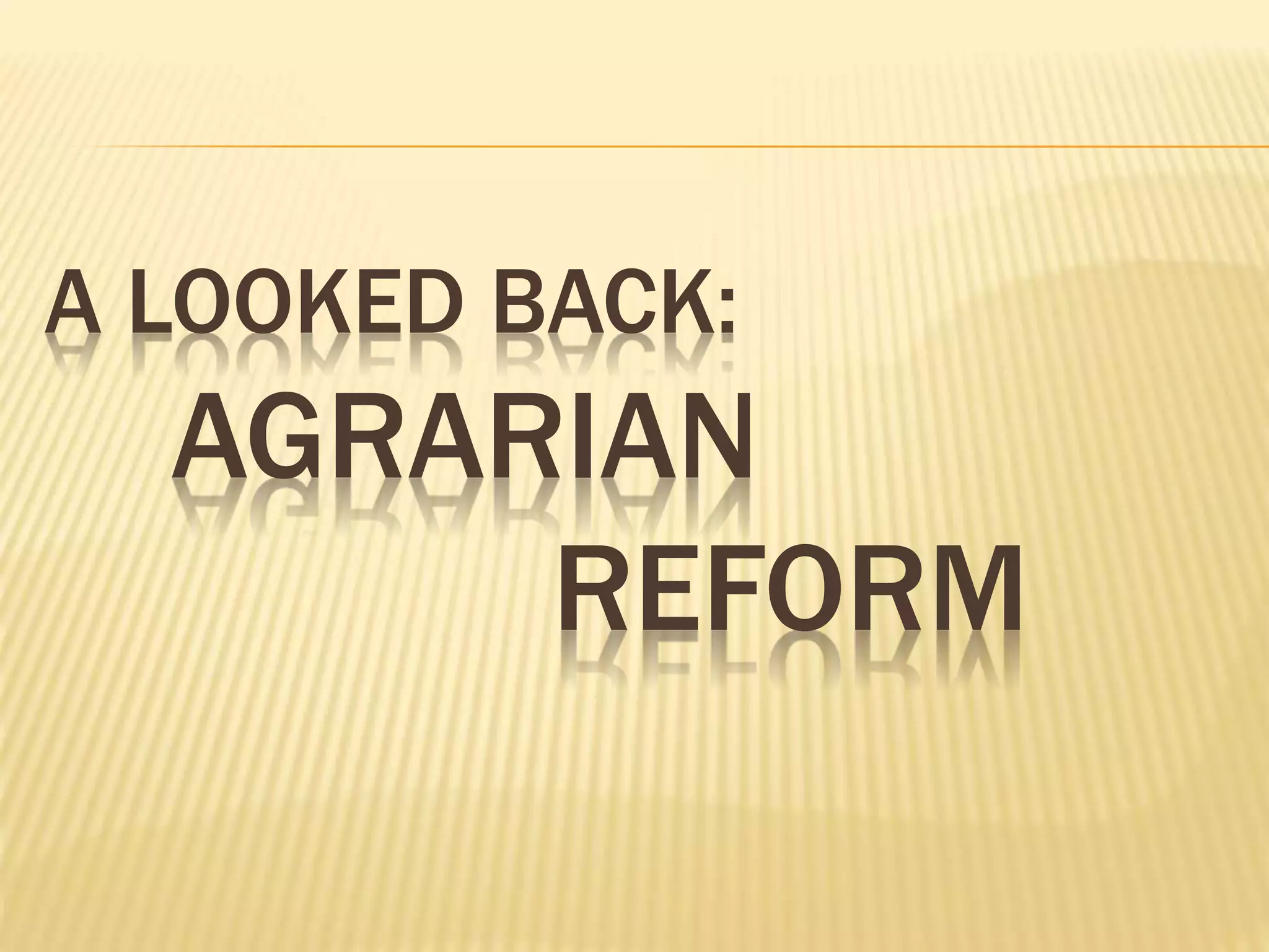 A looked back to the history of Land Reform in the Philippines | PPTX
