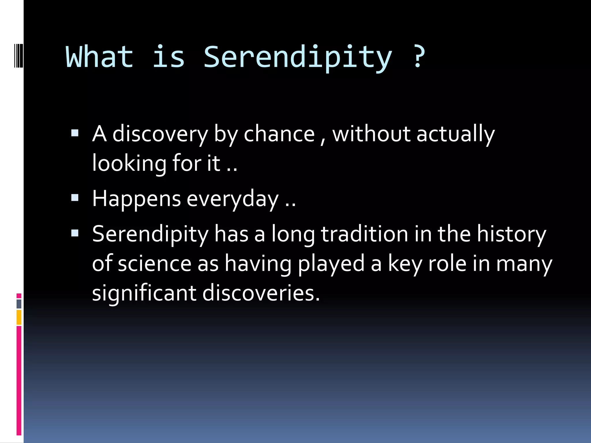 A look into serendipity ! | PPT