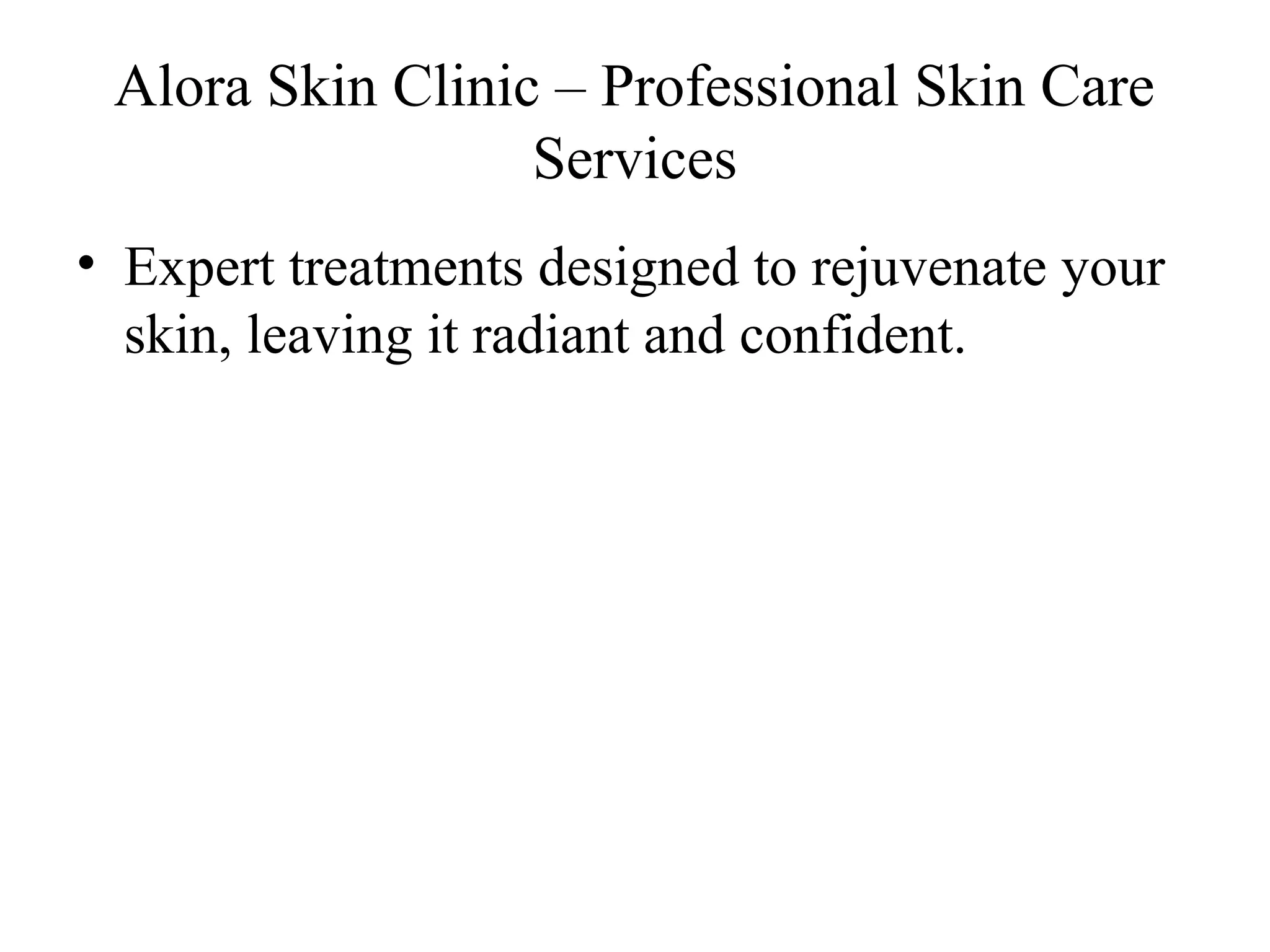 Alora Skin Clinic Services Summary.pptx