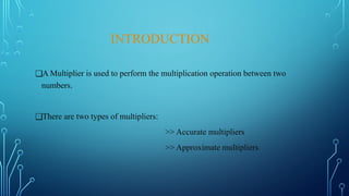 A Low-Power and High-Accuracy Approximate Multiplier With Reconfigurable Truncation (1).pptx