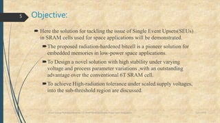 A low voltage radiation-hardened 13 t sram bitcell for ultralow | PPTX